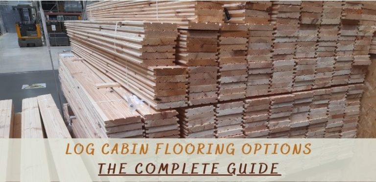 The Complete Guide to Log Cabin Flooring - Log Cabin Hub